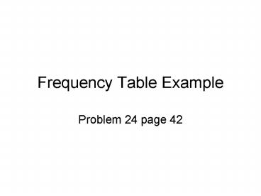 PPT – Frequency Table Example PowerPoint presentation | free to view ...