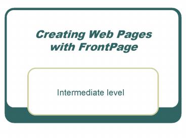 PPT – Creating Web Pages with FrontPage PowerPoint presentation | free ...