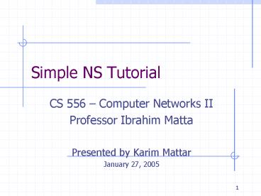 PPT – Simple NS Tutorial PowerPoint presentation | free to view - id ...