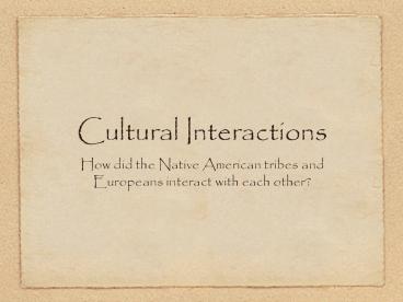 How did the Native American tribes and Europeans interact with each ...