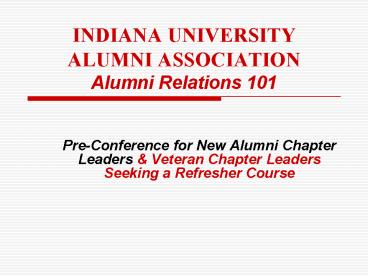 PPT – INDIANA UNIVERSITY ALUMNI ASSOCIATION Alumni Relations 101 ...