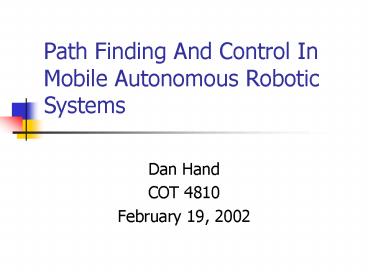 PPT – Path Finding And Control In Mobile Autonomous Robotic Systems ...