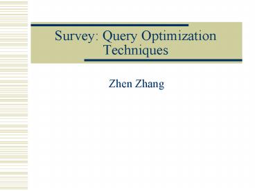 Survey: Query Optimization Techniques presentation | free to view