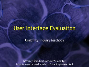 PPT – User Interface Evaluation PowerPoint presentation | free to view - id: 1a3e3f-ZDc1Z