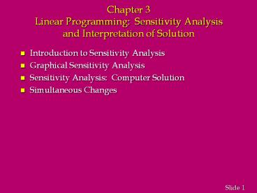 Chapter 3 Linear Programming: Sensitivity Analysis and Interpretation of Solution presentation ...