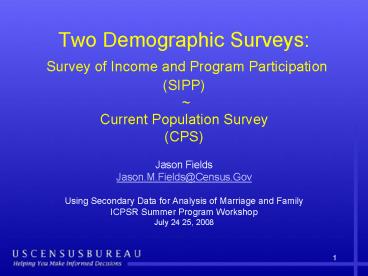 Two Demographic Surveys: Survey of Income and Program Participation ...