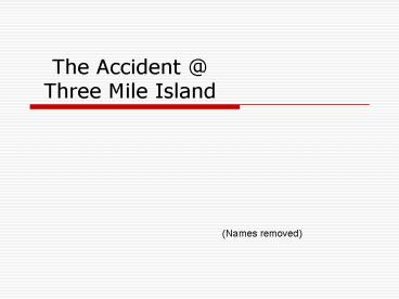 The Accident Three Mile Island presentation | free to view