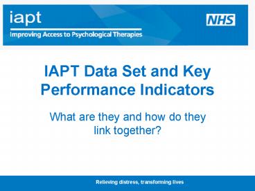 IAPT Data Set and Key Performance Indicators presentation | free to view
