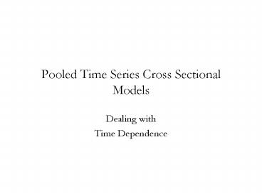 Pooled Time Series Cross Sectional Models presentation | free to view