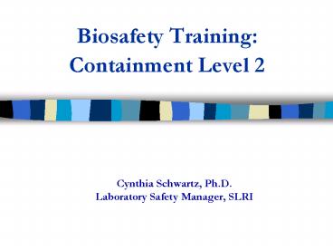 Biosafety Training: Containment Level 2 presentation | free to view