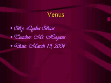 PPT – Venus PowerPoint presentation | free to download - id: 1a7935-ZDc1Z