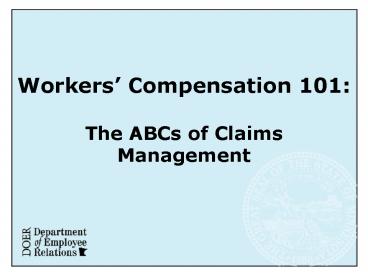 Workers Compensation 101: The ABCs of Claims Management PowerPoint ...