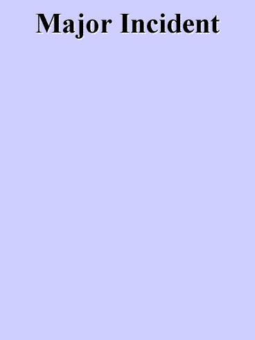 Major Incident presentation | free to view