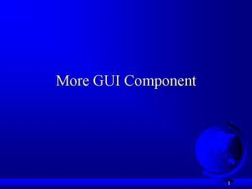 PPT – More GUI Component PowerPoint presentation | free to download ...