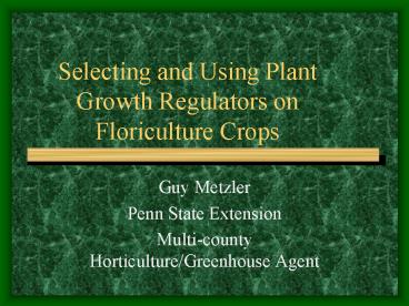 Selecting and Using Plant Growth Regulators on Floriculture Crops ...