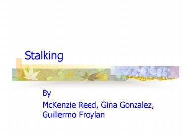 Stalking presentation | free to view