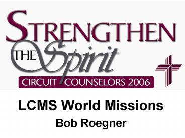 PPT – LCMS World Missions PowerPoint presentation | free to view - id ...