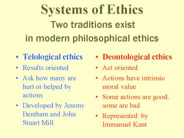 PPT – Systems of Ethics Two traditions exist in modern philosophical ...