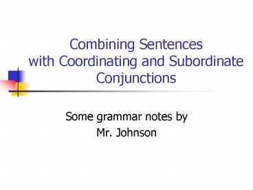 Combining Sentences with Coordinating and Subordinate Conjunctions ...