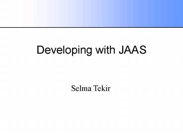 Developing with JAAS presentation | free to view
