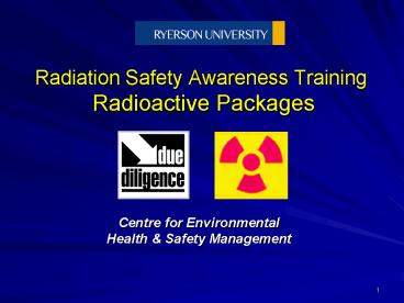 Radiation Safety Awareness Training Radioactive Packages presentation ...