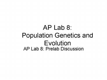 PPT – AP Lab 8: Population Genetics and Evolution PowerPoint ...