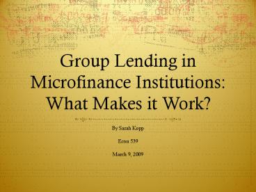 Group Lending in Microfinance Institutions: What Makes it Work ...