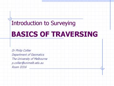 Introduction to Surveying BASICS OF TRAVERSING presentation | free to view