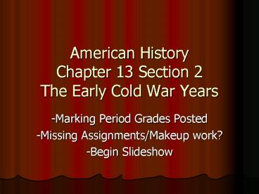 American History Chapter 13 Section 2 The Early Cold War Years ...