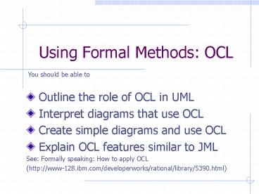 PPT – Using Formal Methods: OCL PowerPoint presentation | free to view ...