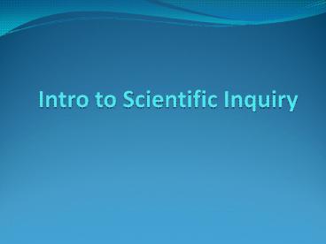 PPT – Intro to Scientific Inquiry PowerPoint presentation | free to ...