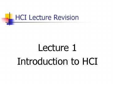 HCI Lecture Revision presentation | free to view