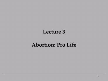 Lecture 3 Abortion: Pro Life presentation | free to view