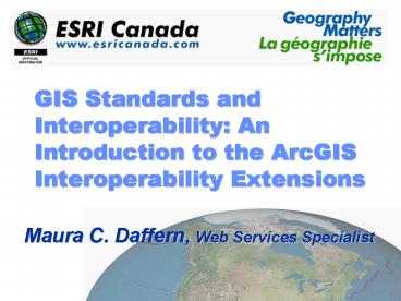 GIS Standards and Interoperability: An Introduction to the ArcGIS ...