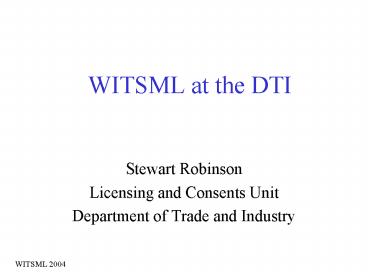 PPT – WITSML at the DTI PowerPoint presentation | free to view - id ...