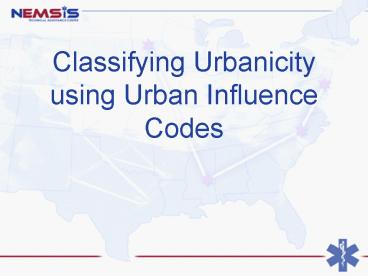 PPT – Classifying Urbanicity using Urban Influence Codes PowerPoint ...