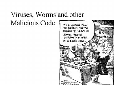 Viruses, Worms and other Malicious Code presentation | free to view
