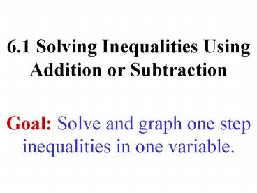 6'1 Solving Inequalities Using Addition or Subtraction presentation | free to view