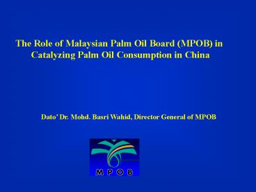 The Role of Malaysian Palm Oil Board MPOB in presentation | free to view