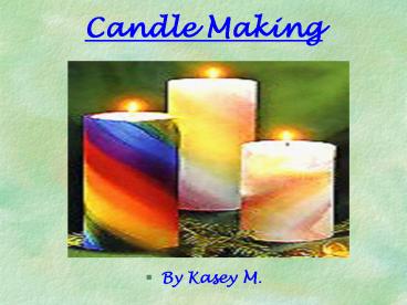 Candle Making presentation | free to view