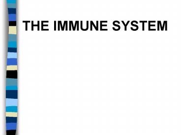 PPT – THE IMMUNE SYSTEM PowerPoint presentation | free to view - id ...
