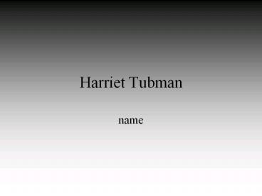 PPT – Harriet%20Tubman PowerPoint presentation | free to download - id ...
