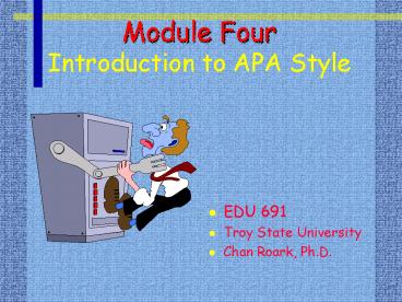 Module Four Introduction to APA Style presentation | free to view
