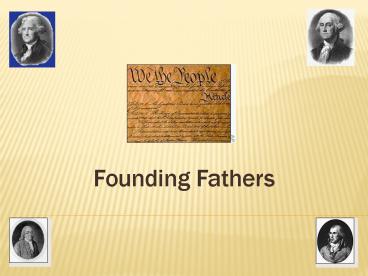 Founding Fathers presentation | free to view