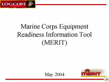 Marine Corps Equipment Readiness Information Tool (MERIT) presentation ...