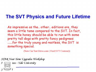 The SVT Physics and Future Lifetime presentation | free to download