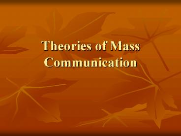 Theories of Mass Communication presentation | free to view