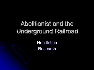 Abolitionist and the Underground Railroad presentation | free to view