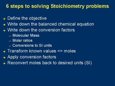 PPT – 6 steps to solving Stoichiometry problems PowerPoint presentation ...