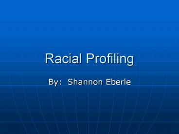 Racial Profiling presentation | free to view